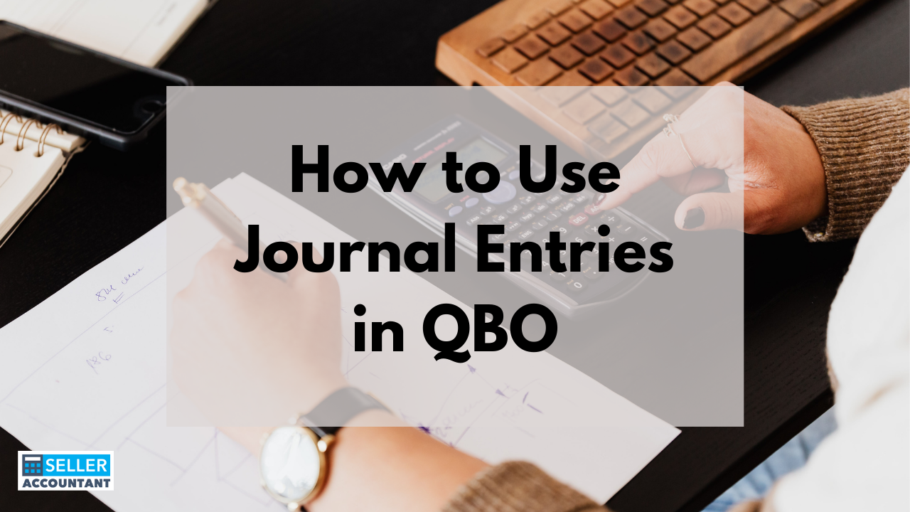 Journal Entries In Quickbooks Online Seller Accountant Seller 